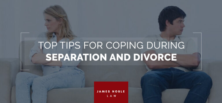 Top Tips for Coping During Separation and Divorce - James Noble Law