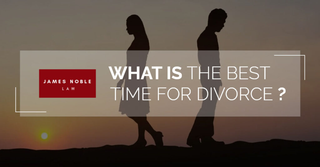 What Is The Best Time For Divorce in Australia? - James Noble Law