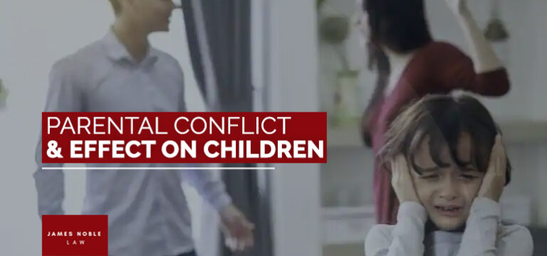 Parental Conflict and Effect on Children | James Noble Law