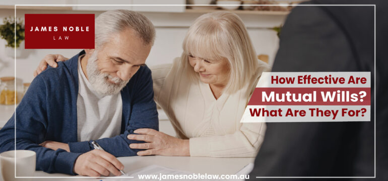 How Effective Are Mutual Wills? What Are They For? - James Noble Law