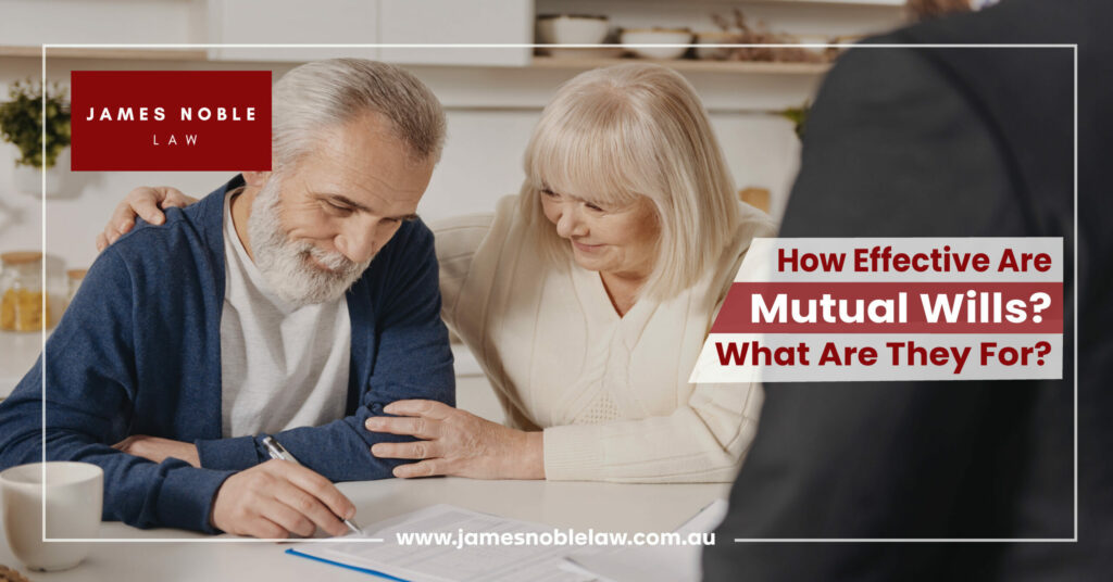 How Effective Are Mutual Wills? What Are They For? - James Noble Law