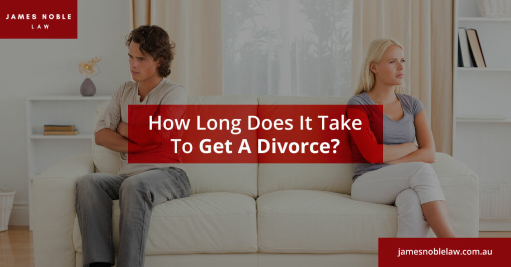 How Long Does It Take To Get A Divorce? - James Noble Law