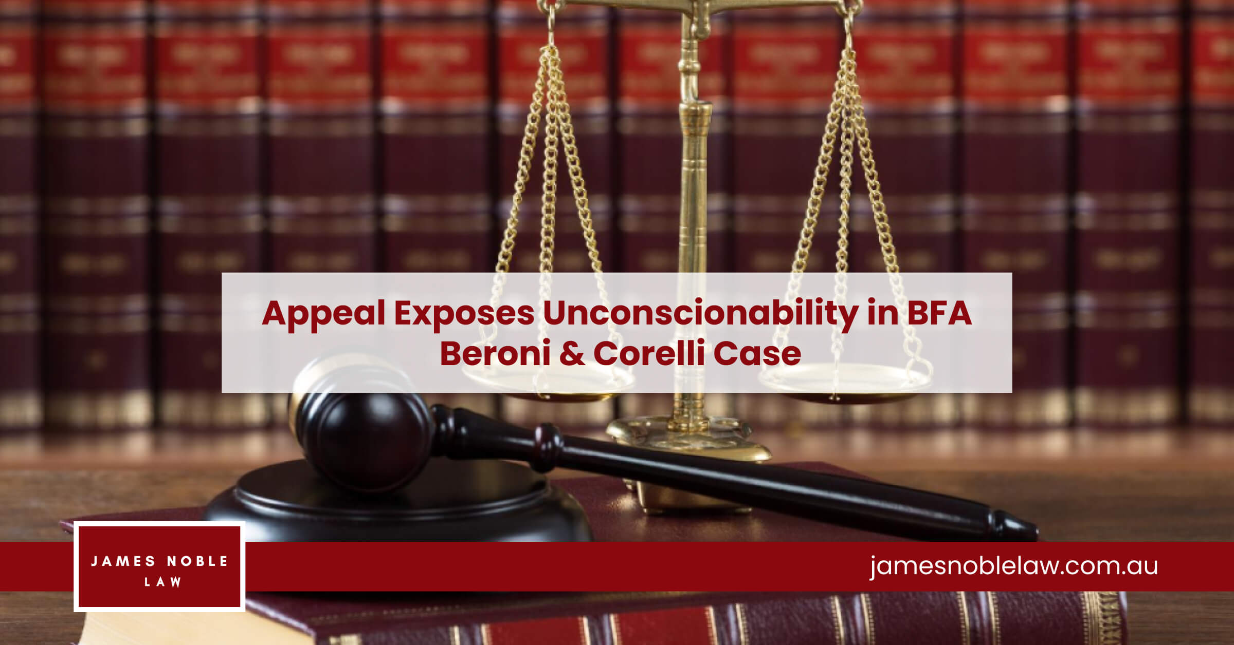 Appeal Exposes Unconscionability in BFA: Beroni & Corelli Case